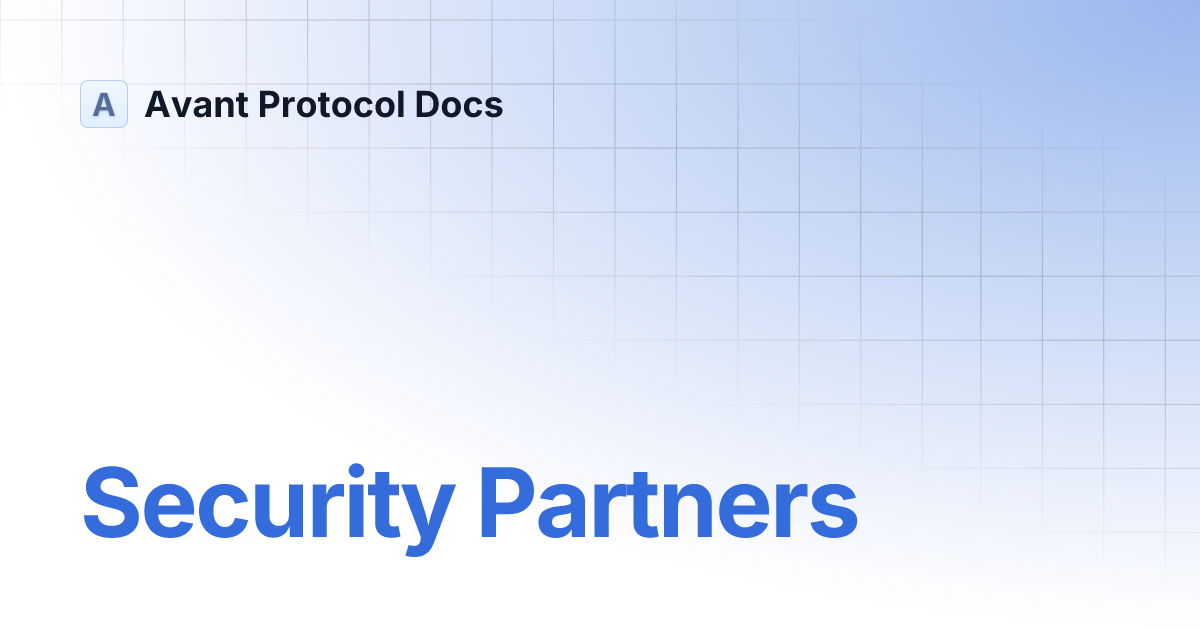 Security Partners | Avant Protocol Docs