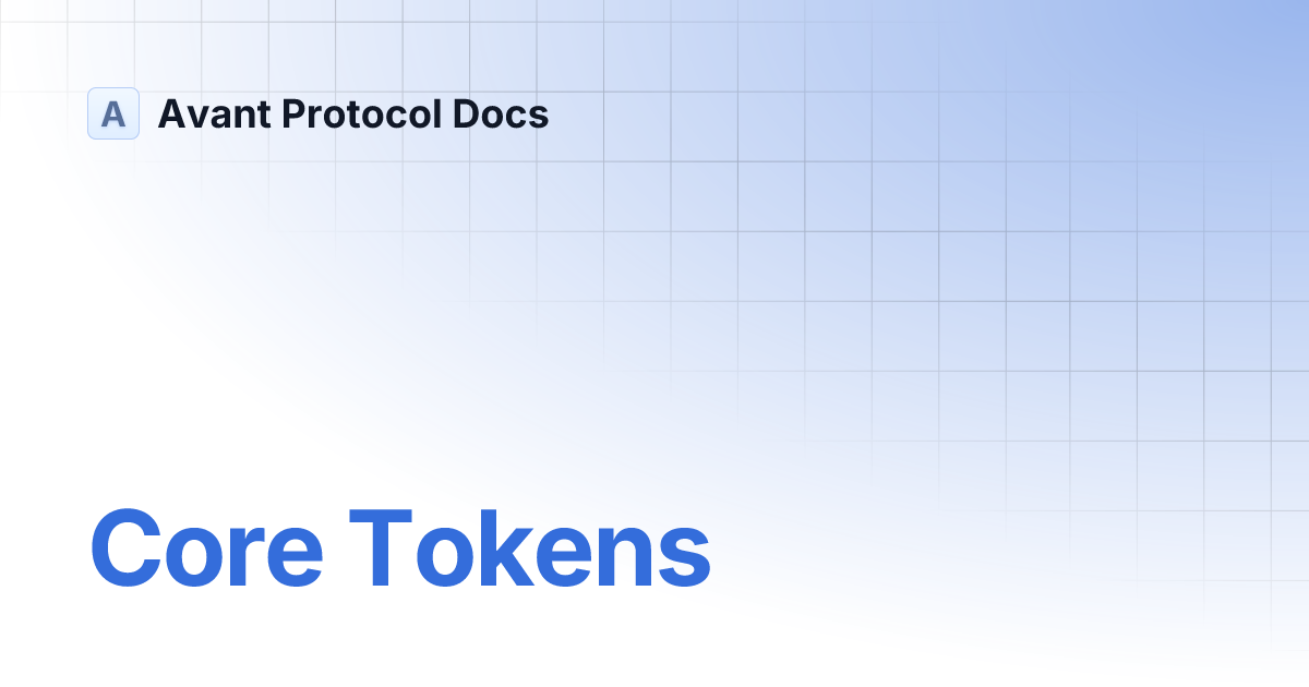 Core Tokens | Avant Protocol Docs